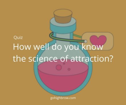 Attraction science Quiz | Highbrow