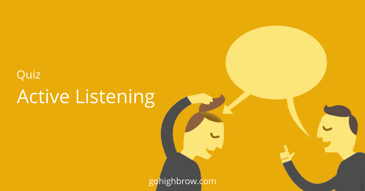 Quiz | Active Listening | Highbrow