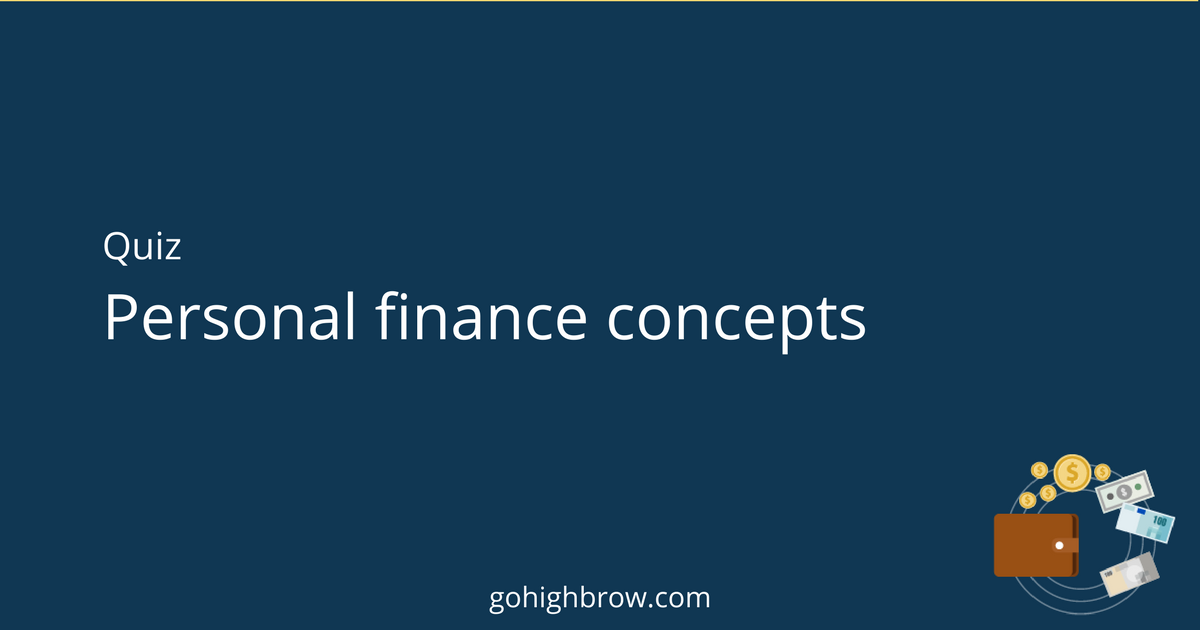 Quiz | Personal finance concepts | Highbrow