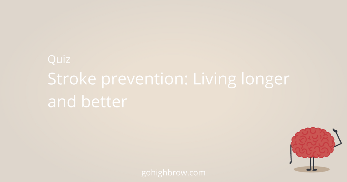 Quiz | Stroke Awareness | Highbrow