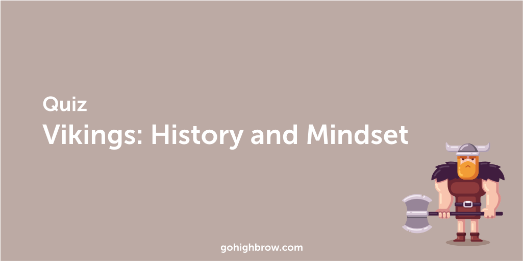 Quiz | Vikings: History and Mindset | Highbrow